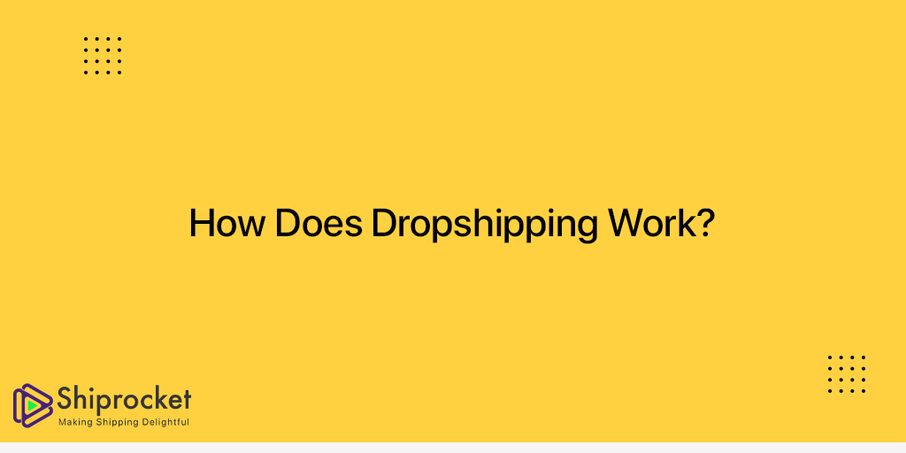 What is Dropshipping? Benefits and Disadvantages - Shiprocket