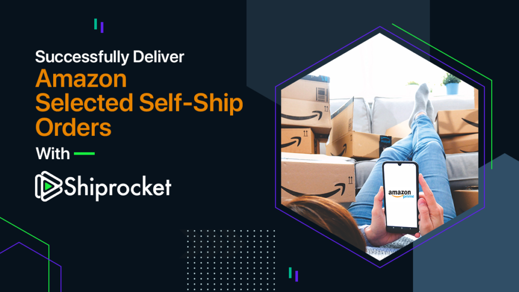 What is ‘Selected Self-Ship’ and How Can Shiprocket Help You Get Started?
