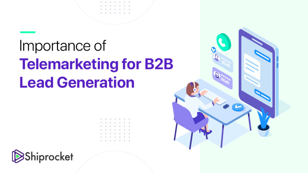 Importance of B2B Telemarketing for Lead Generation - Shiprocket