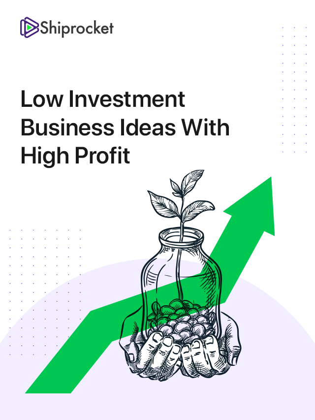Low Investment Business Ideas With High Profit - Shiprocket