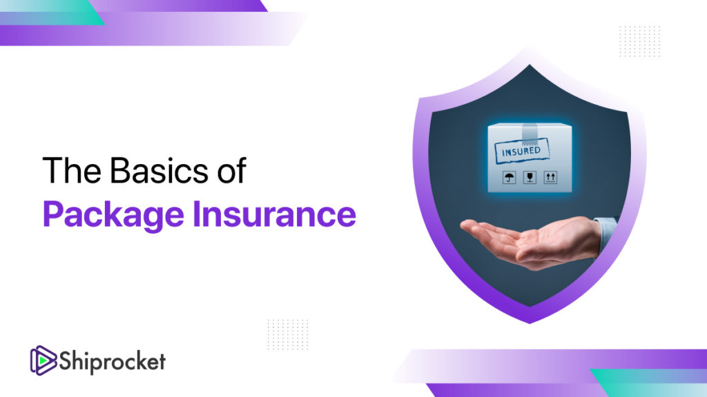 The Basics of Package Insurance - Shiprocket