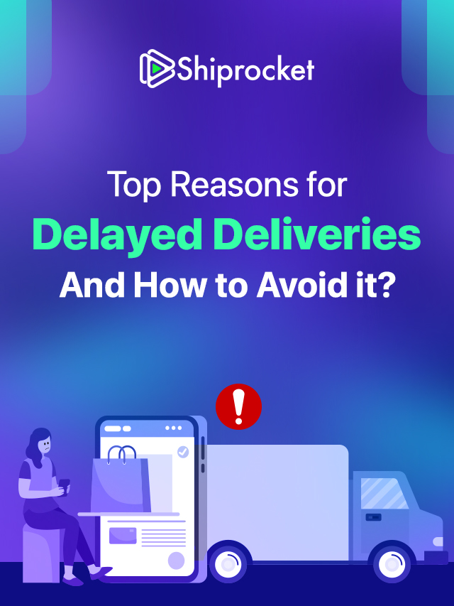 Reasons for Delayed Deliveries and How to Avoid It - Shiprocket