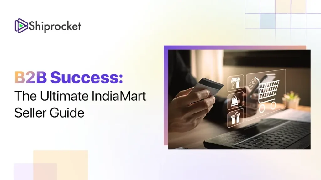 Become an IndiaMart Seller: Step by Step Guide - Shiprocket