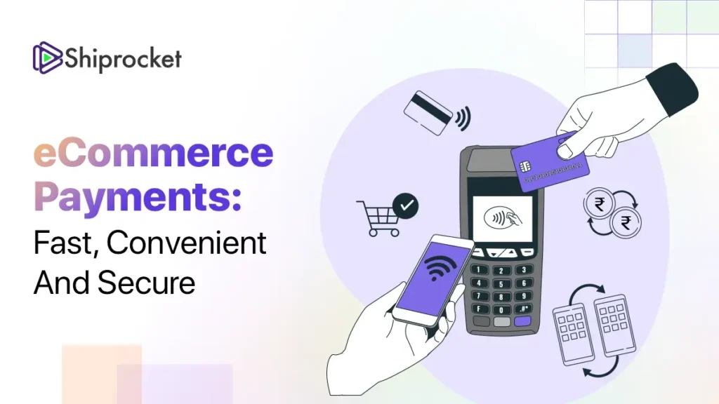 eCommerce Payment Systems: Types, Components, & Advantages - Shiprocket