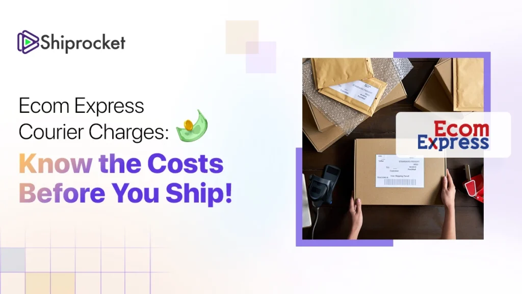 Ecom Express Courier Charges: A Rate Card - Shiprocket