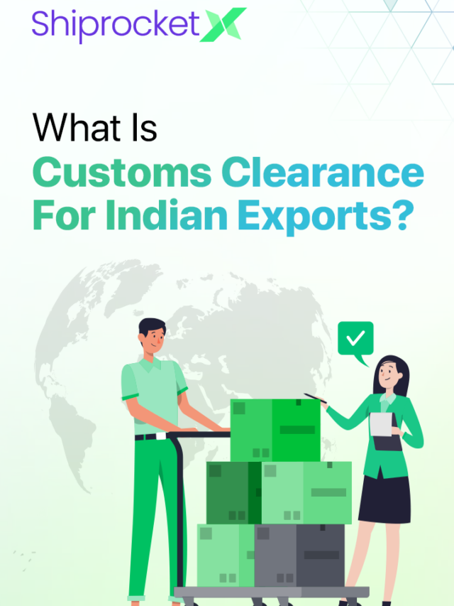 Customs Clearance For Indian Exports - Shiprocket X - Shiprocket