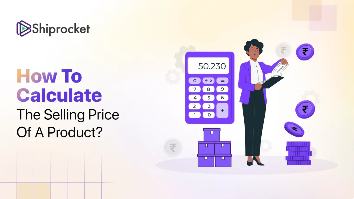 How to Calculate the Selling Price of a Product? - Shiprocket